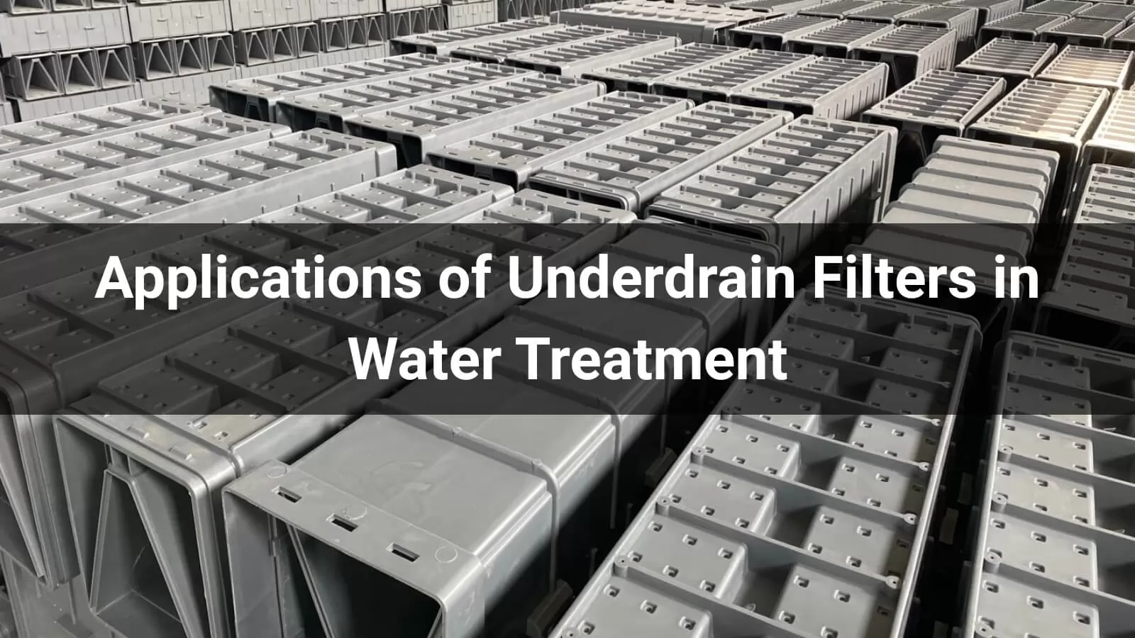 6 Essential Applications of Underdrain Filters in Water Treatment - Weilan