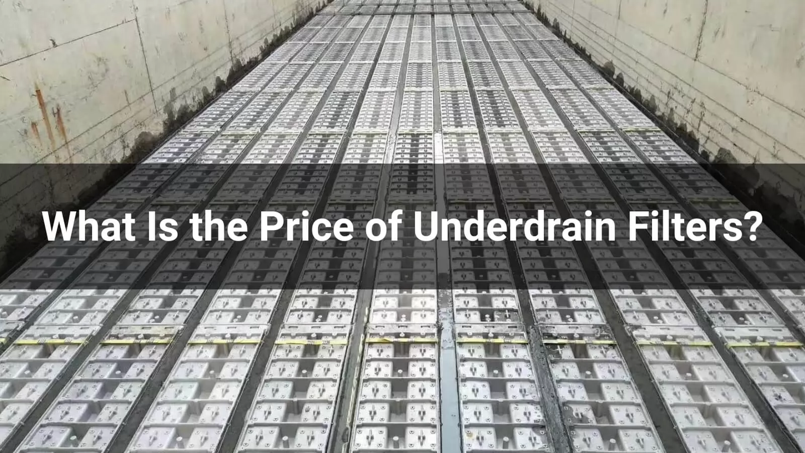 What Is the Price of Underdrain Filters? 2026 Price List - Weilan